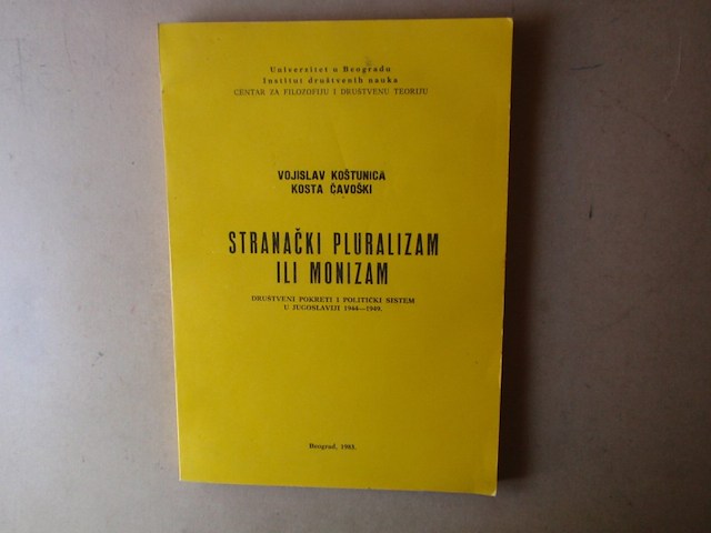 Vojislav Koštunica - STRANAČKI PLURALIZAM ILI MONIZAM