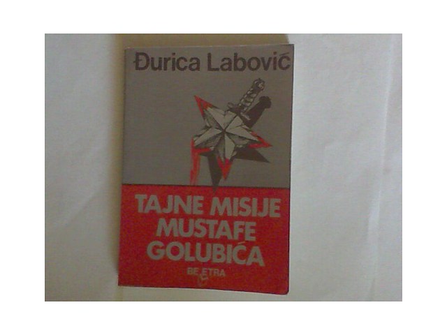 TAJNE MISIJE MUSTAFE GOLUBIĆA- Đurica Labović Bg1990