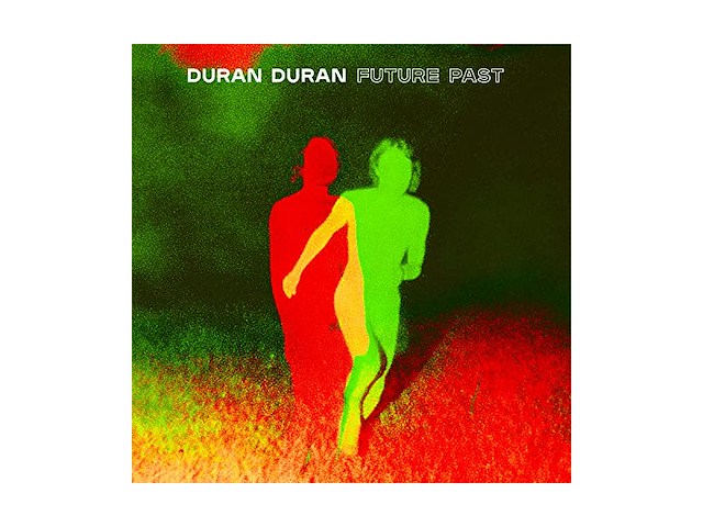 Duran Duran - Future Past