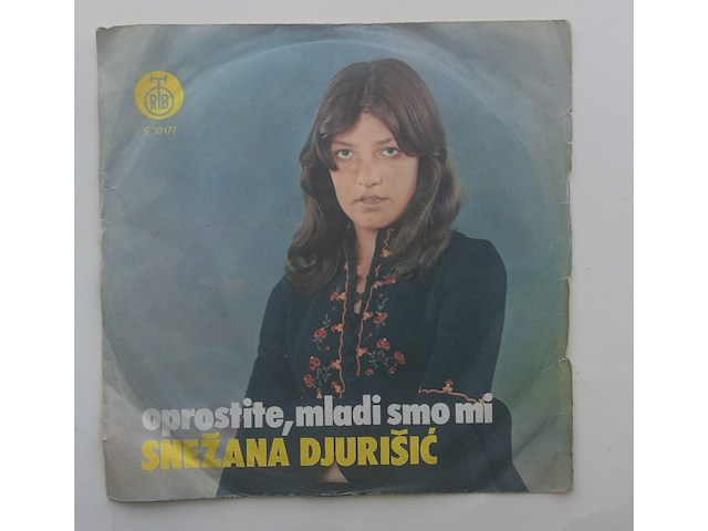 Snežana Đurišić – Oprostite, Mladi Smo Mi (SP)