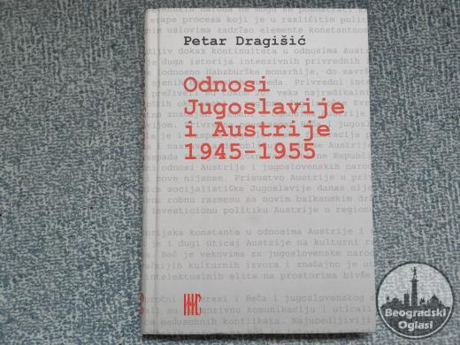 Odnosi Jugoslavije i Austrije 1945-1955 Petar Dragišić