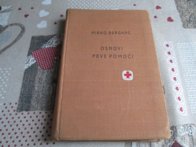 OSNOVI PRVE POMOĆI uputstva za svakog - Mirko Derganc