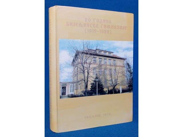 Osamdeset godina Bijeljinske gimnazije (1919-1999)