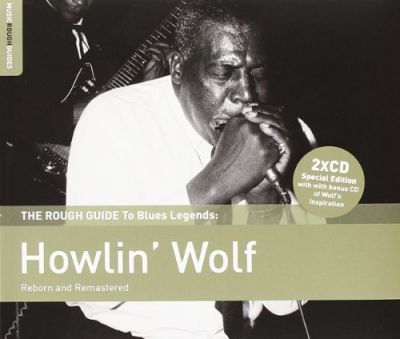 The Rough Guide To Blues Legends: Howlin' Wolf (Reborn And Remastered)