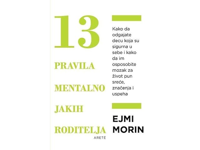 13 pravila mentalno jakih roditelja - Ejmi Morin