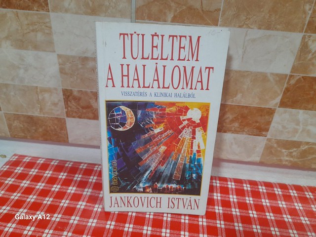 Jankovich István Túléltem a halálomat