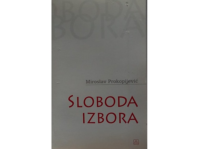Miroslav Prokopijević: SLOBODA IZBORA