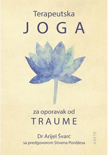 Terapeutska joga za oporavak od traume – Dr Arijel Švarc