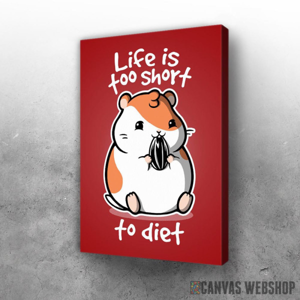 Slika Life is too short to diet
