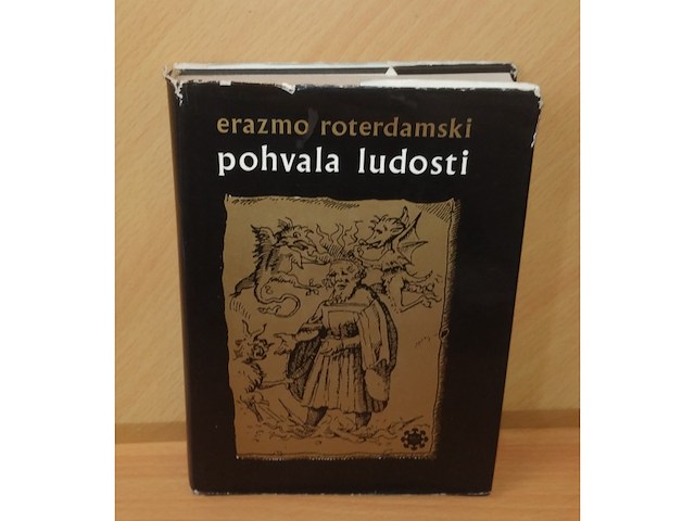 POHVALA LUDOSTI - ERAZMO ROTERDAMSKI