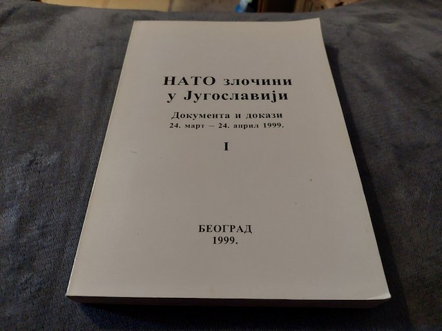 NATO zločini u Jugoslaviji dokumenta I 1999
