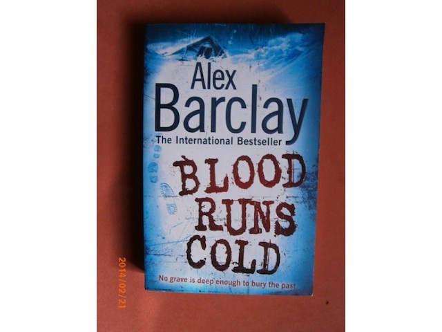 Blood Runs Cold - Alex Barclay