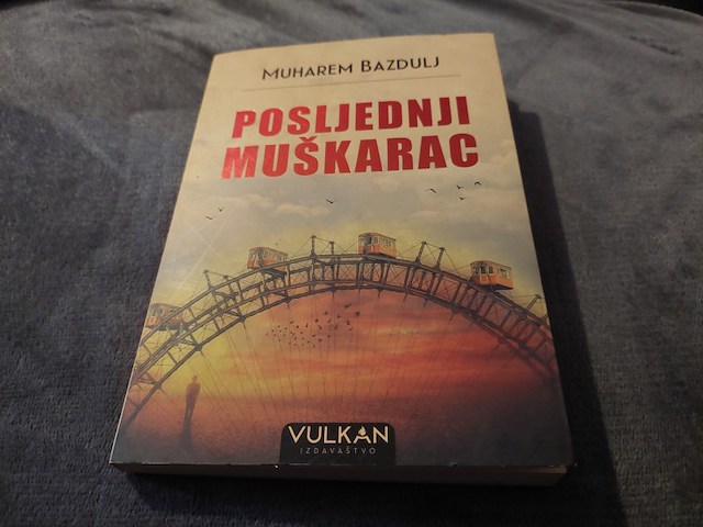 Posljednji muskarac Muharem Bazdulj