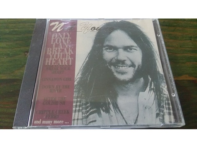 NEIL YOUNG - ONLY LOVE CAN BREAK YOUR HEART