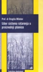 Izbor Sistema Ratarenja U Proizvodnji Pšenice Od Dragiša Milošev