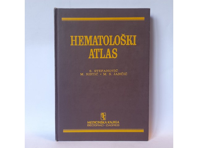 Hematološki atlas S.Stefanovic M.Ristic S.Jancic