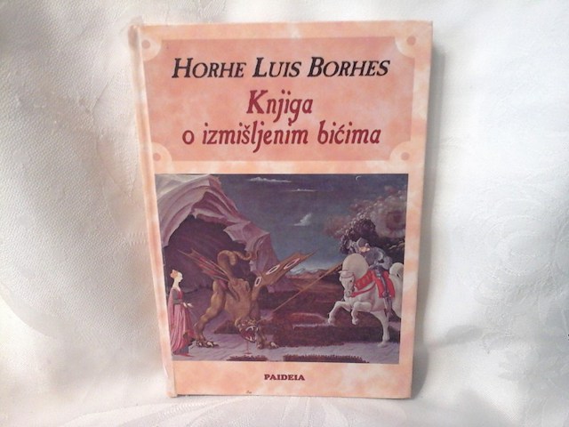 Knjiga o izmišljenim bićima Horhe Luis Borhes