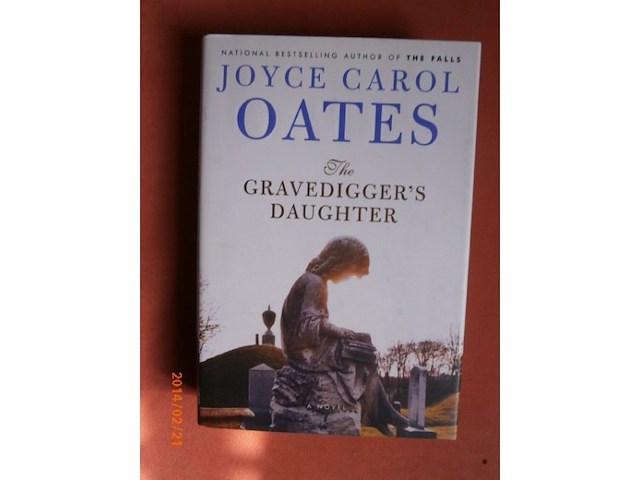 The Gravedigger`s Daughter, Joyce Carol Oates