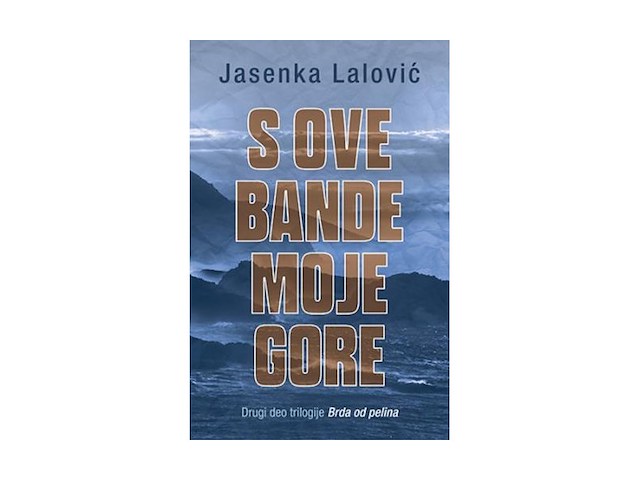 S ove bande moje gore - Jasenka Lalović