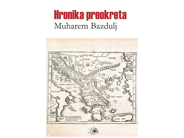Hronika preokreta - Muharem Bazdulj