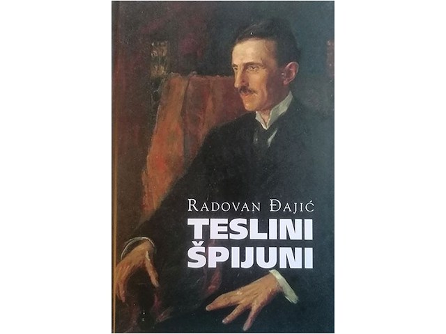 Teslini špijuni - Radovan Đajić