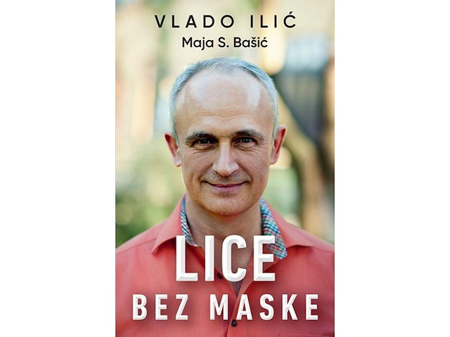Lice bez maske - Vlado Ilić