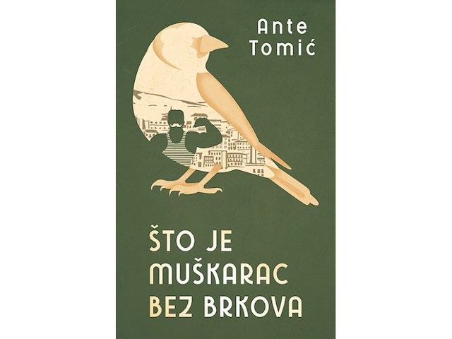 Što je muškarac bez brkova - Ante Tomić