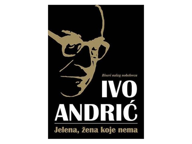 Jelena, žena koje nema - Ivo Andrić