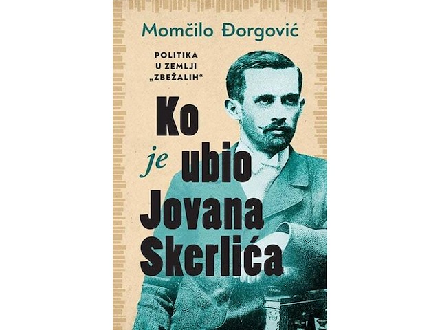 Ko je ubio Jovana Skerlića - Momčilo Đorgović