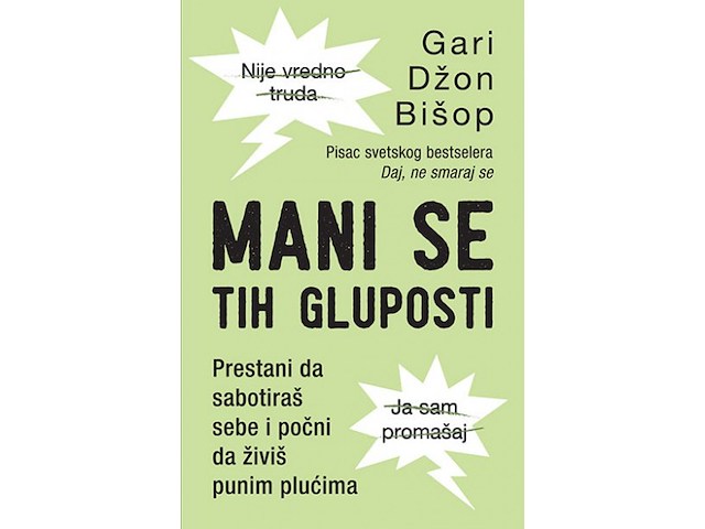 Mani se tih gluposti - Gari Džon Bišop