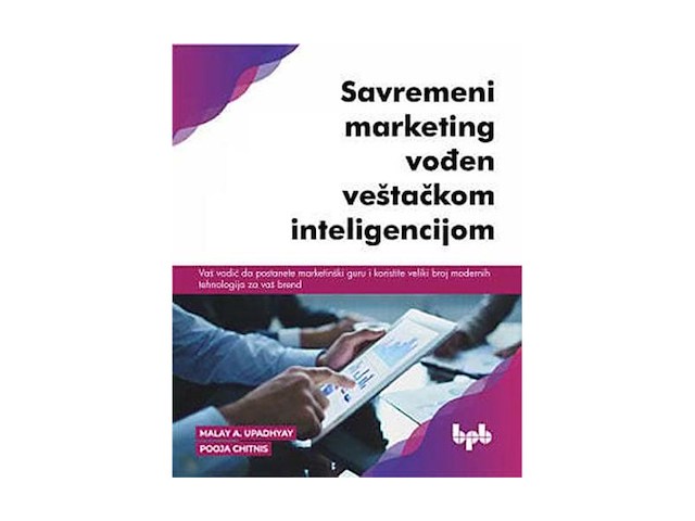 Savremeni marketing vođen veštačkom inteligencijom - Malay Upadhyay