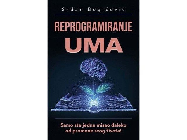 Reprogramiranje uma - Srđan Bogićević