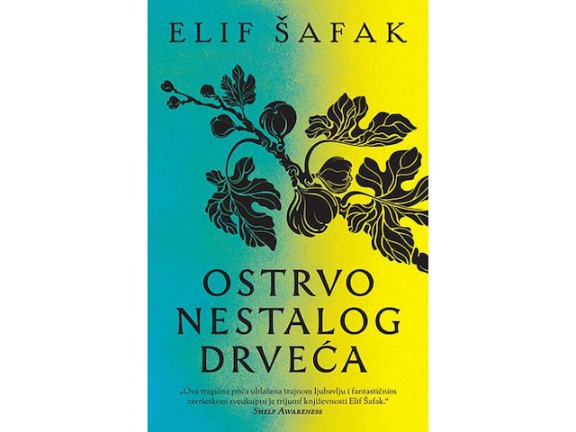 Ostrvo nestalog drveća - Elif Šafak