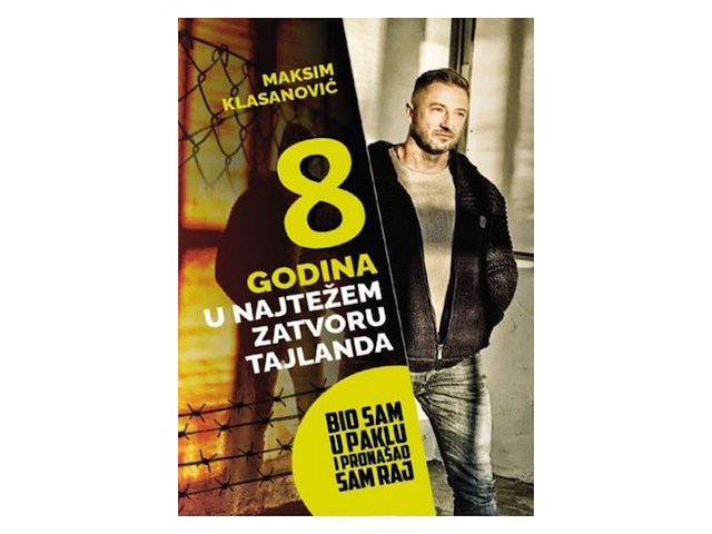 8 godina u najtežem zatvoru Tajlanda - Maksim Klasanović