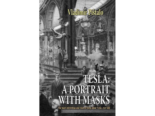 Tesla, a portrait with masks - Vladimir Pištalo