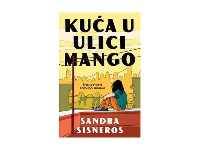 Kuća u Ulici Mango - Sandra Sisneros