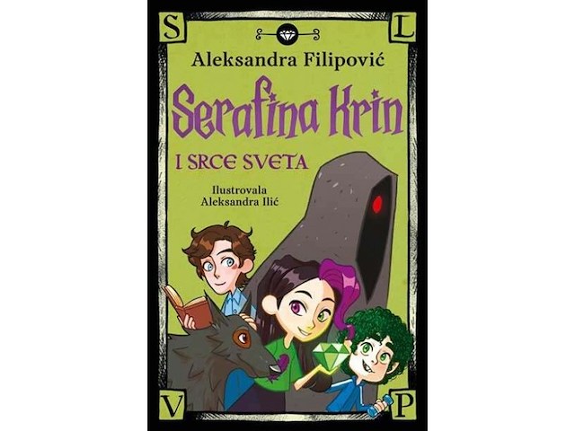 Serafina Krin i Srce sveta - Aleksandra Filipović