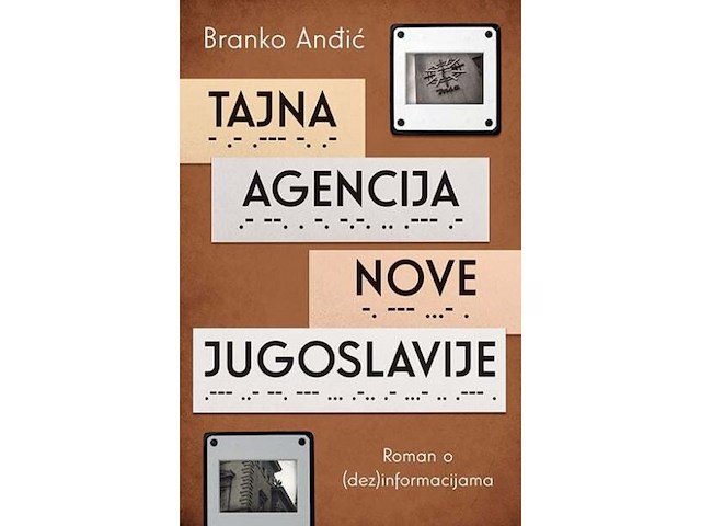 Tajna agencija nove Jugoslavije - Branko Anđić