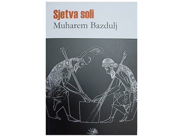 Sjetva soli - Muharem Bazdulj