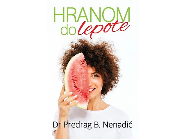 Hranom do lepote - Predrag B. Nenadić