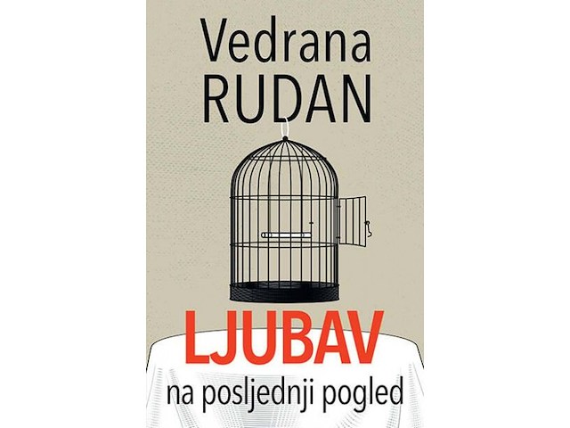 Ljubav na posljednji pogled - Vedrana Rudan