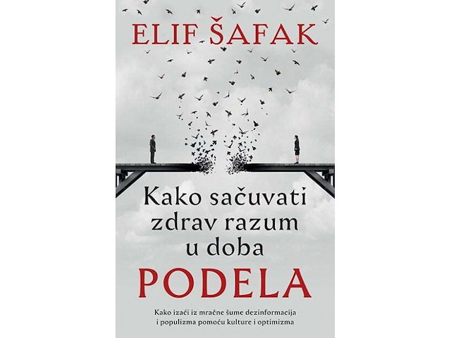 Kako sačuvati zdrav razum u doba podela - Elif Šafak