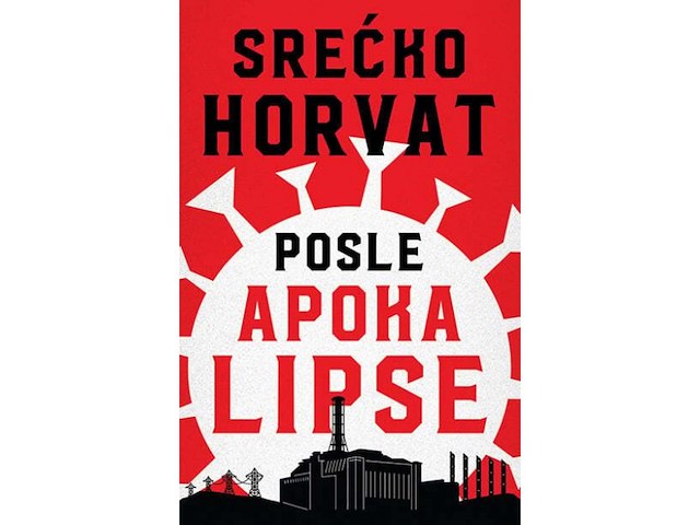 Posle apokalipse - Srećko Horvat