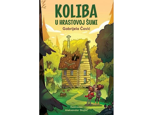 Koliba u hrastovoj šumi - Gabrijela Čović