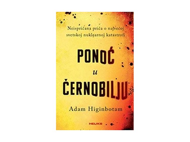 Ponoć u Černobilju - Adam Higinbotam