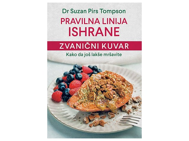 Pravilna linija ishrane – zvanični kuvar - Suzan Pirs Tompson