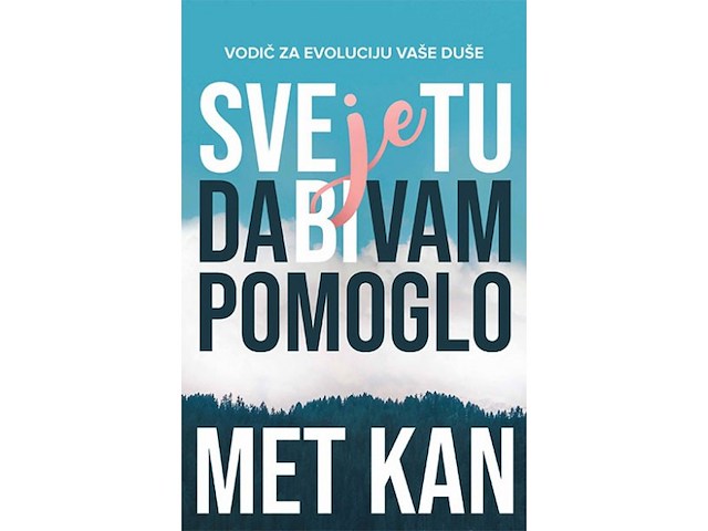 Sve je tu da bi vam pomoglo - Met Kan