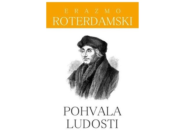 Pohvala ludosti - Erazmo Roterdamski