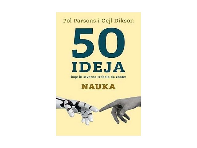 50 ideja koje bi stvarno trebalo da znate: Nauka - Pol Parsons