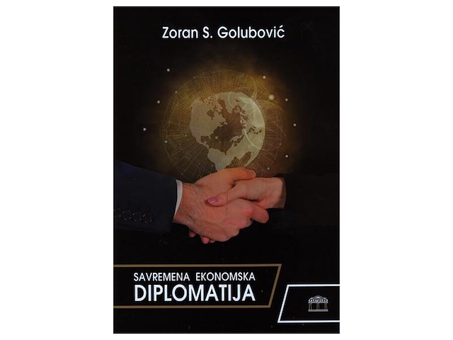 Savremena ekonomska diplomatija - Zoran S. Golubović